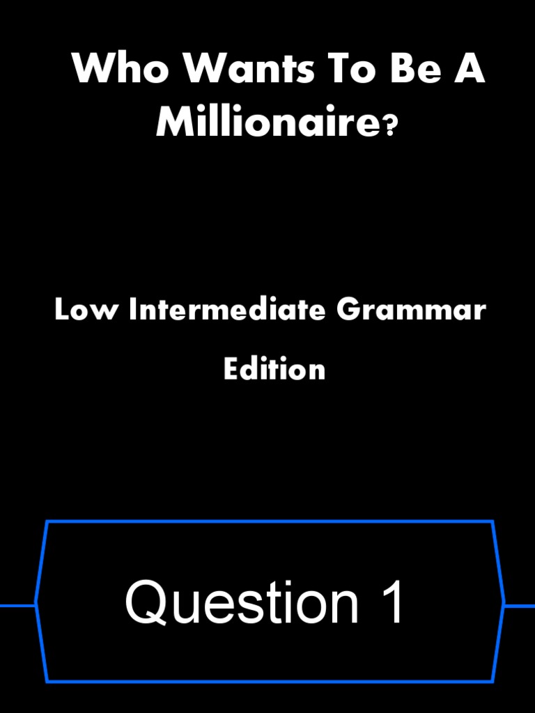 Who Wants To Be A Millionaire | PDF | Verb | Grammatical Tense
