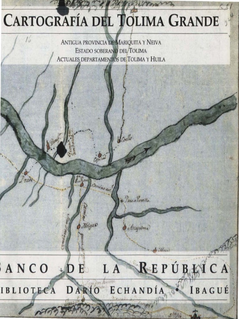 Cartografía del Tolima Grande antigua provincia de Mariquita y Neiva ...