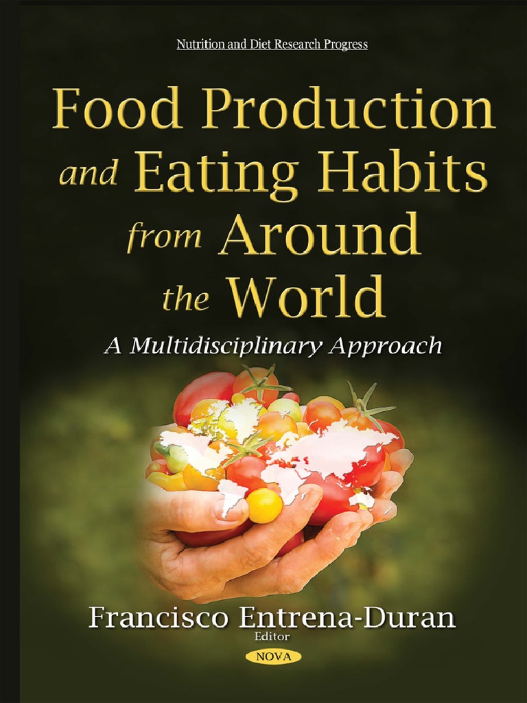 Food Production and Eating Habits From Around The World A ...