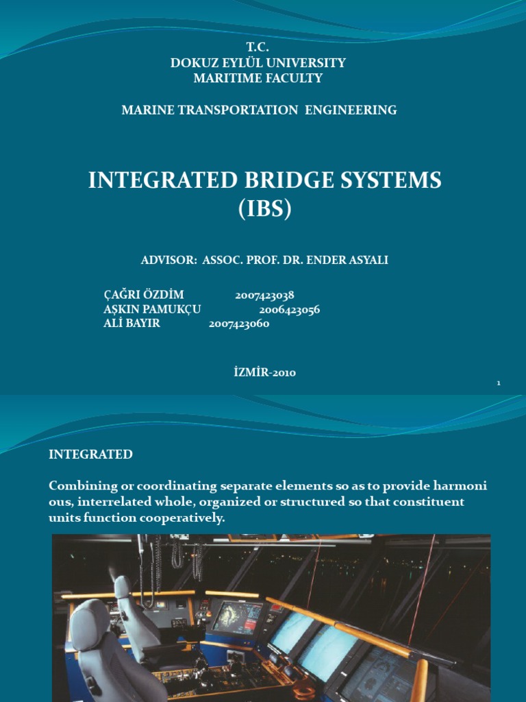 Integrated Bridge Systems (IBS) : T.C. Dokuz Eylül University Maritime ...