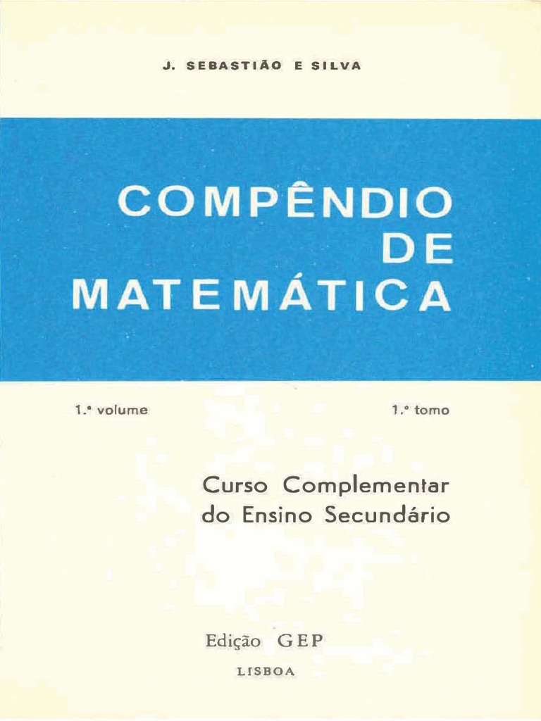 Silva 1975 Compêndio de Matemática 1.º Volume 1.º Tomo PDF | PDF ...
