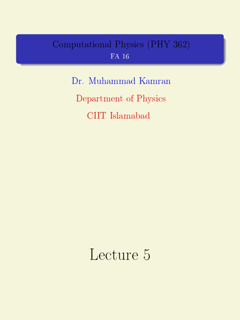 Computational Physics (PHY 362) : Dr. Muhammad Kamran | PDF | Numerical Analysis | Computational ...