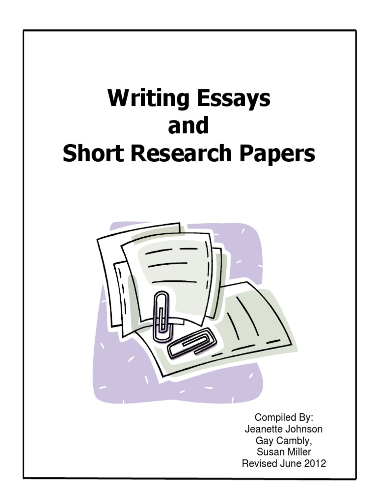 Writing Essays and Short Research Papers: Compiled By: Jeanette Johnson ...