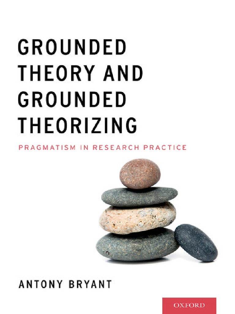 Grounded Theory and Grounded Theorizing Pragmatism in Research Practice ...