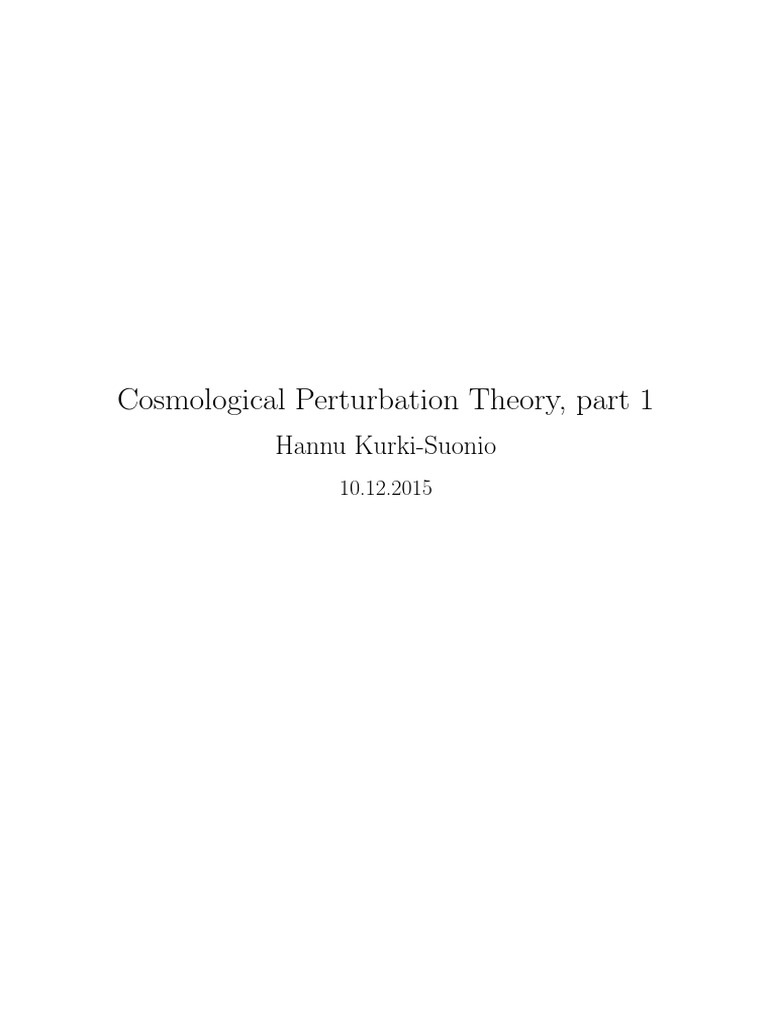 Cosmological Perturbation Theory, Part 1 - Hannu Kurki PDF | PDF ... Cosmological Perturbation Theory, Part 1 - Hannu Kurki PDF | PDF ...