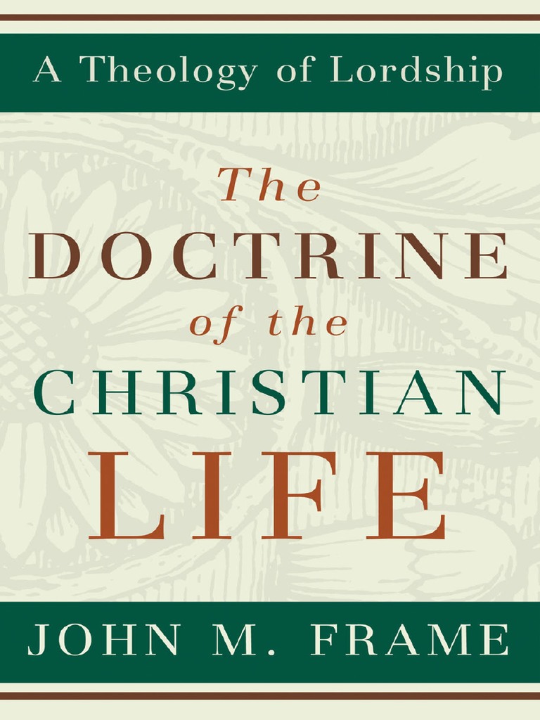 John Frame Doctrine of The Christian Life Excerpt | Covenant (Biblical ...