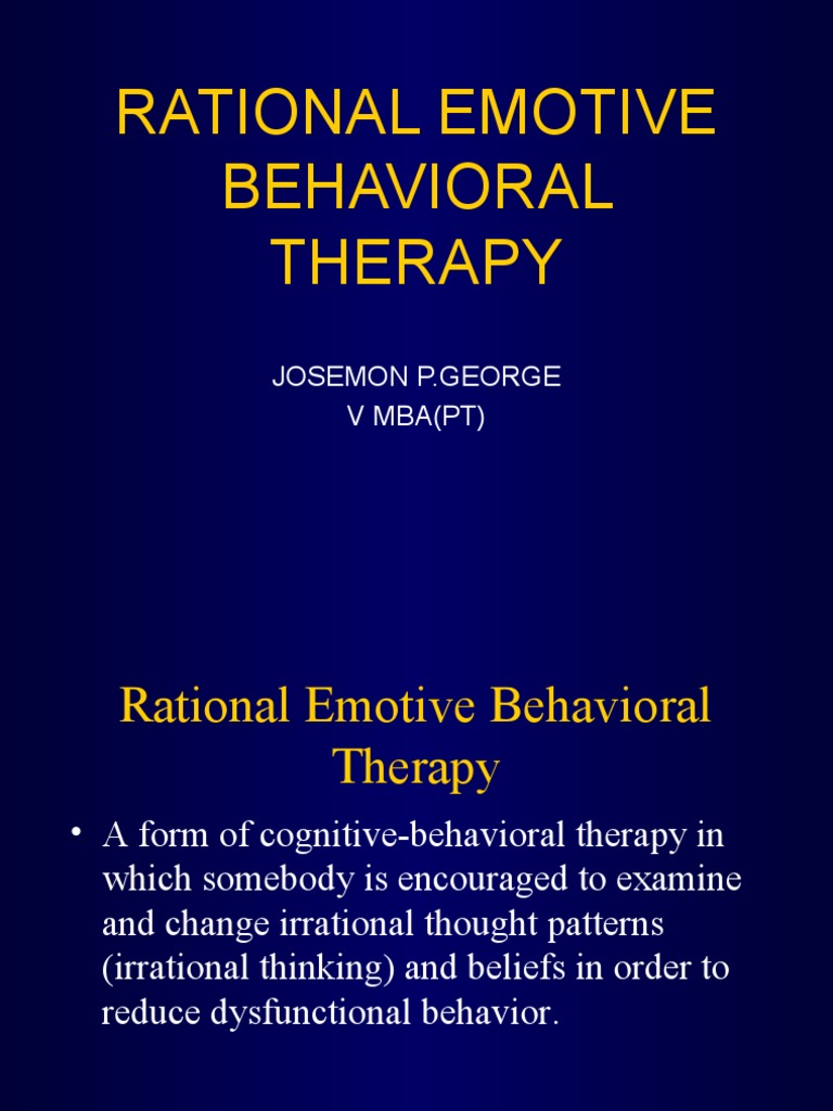 Rational Emotive Behavioral Therapy: Josemon P.George V Mba (PT) | PDF ...