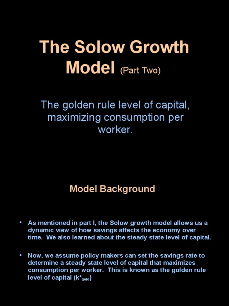 Macro4 Solow Growth Model 2 Golden Rule Lob | PDF | Economic Growth ...