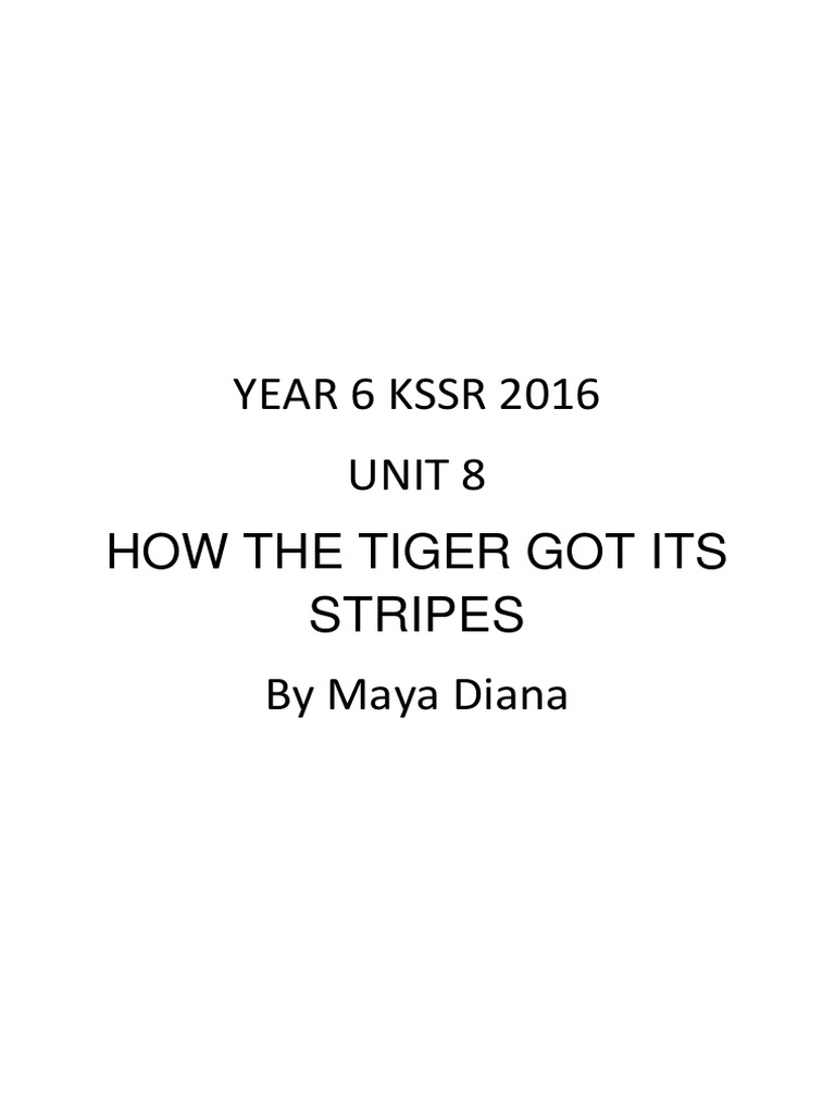 Year 6 KSSR 2016 Unit 8 How The Tiger Got Its Stripes by Maya Diana ...