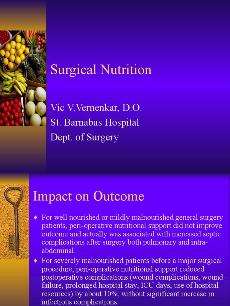 Surgical Nutrition: Vic V.Vernenkar, D.O. St. Barnabas Hospital Dept ...