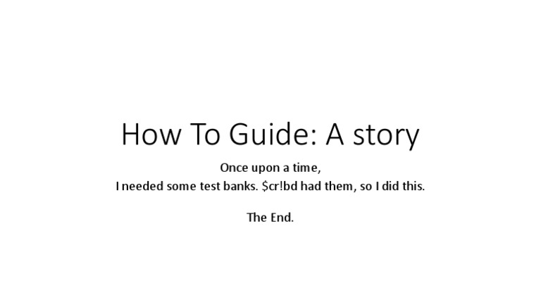 How To Guide: A Story: Once Upon A Time, I Needed Some Test Banks. $CR ...