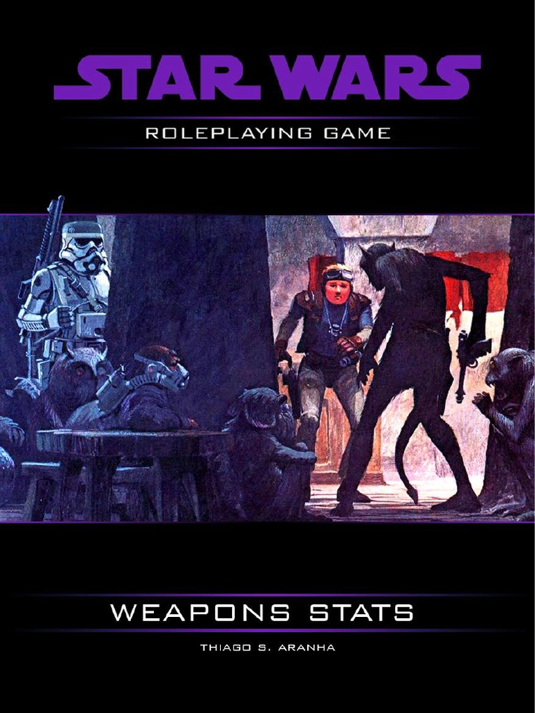 Weapons Stats: A Comprehensive Guide to Melee Weapons, Blasters, and Firearms in the Star Wars ...