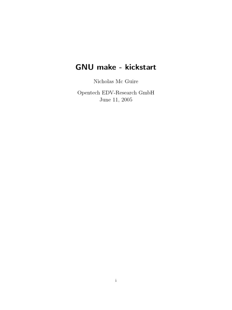 Gnu Make - Kickstart: Nicholas MC Guire Opentech Edv-Research GMBH June 11, 2005 | PDF ...