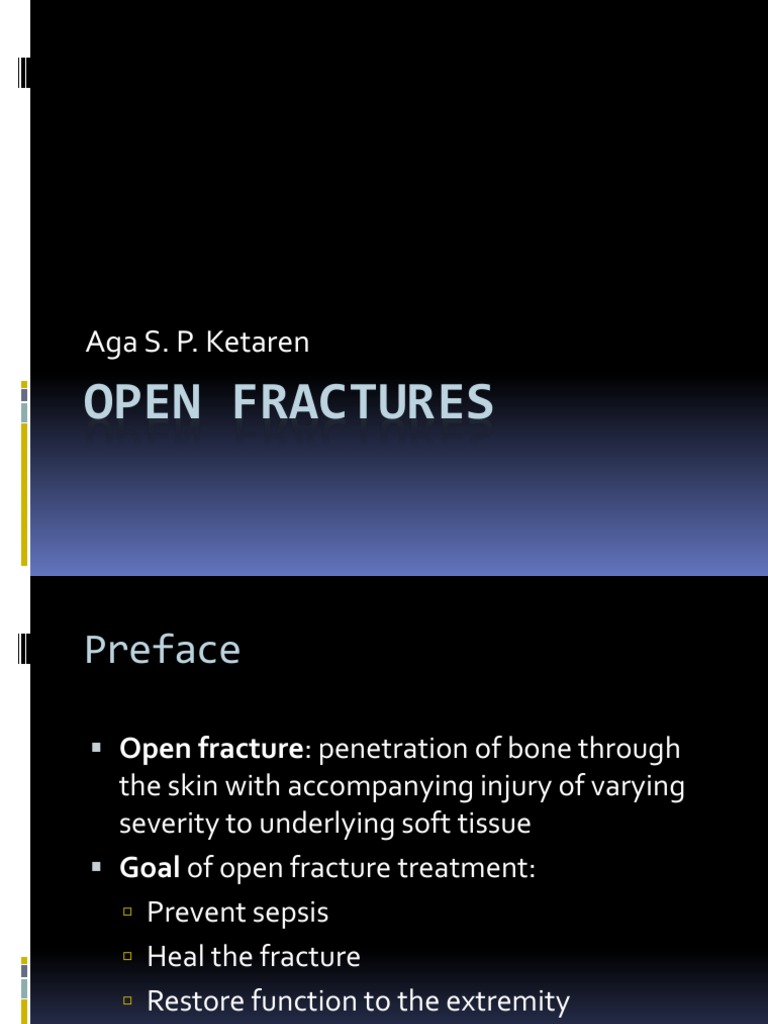 Open Fractures: Aga S. P. Ketaren | PDF | Traumatology | Surgical ...