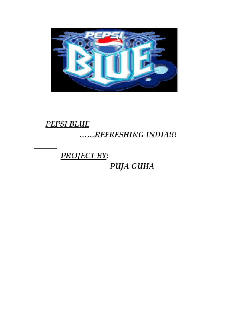 Pepsi Blue Refreshing India!!! Project By: Puja Guha | PDF | Pepsi ...