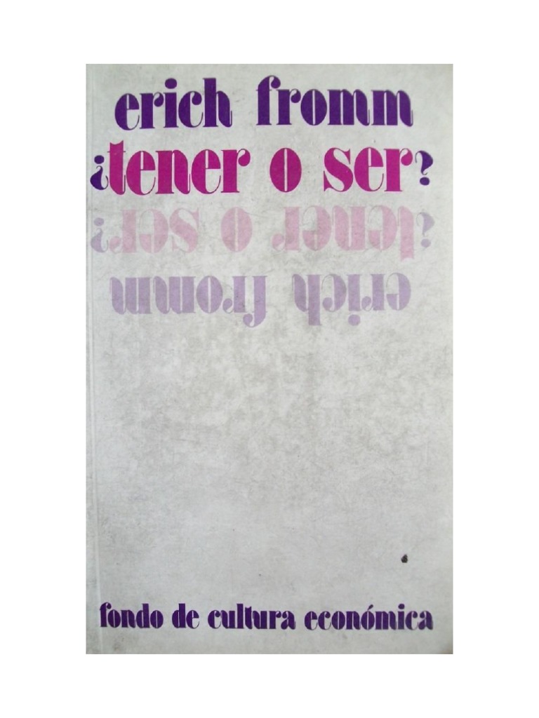Fromm, Erich - Tener o Ser PDF | PDF | Hedonismo | Existencia