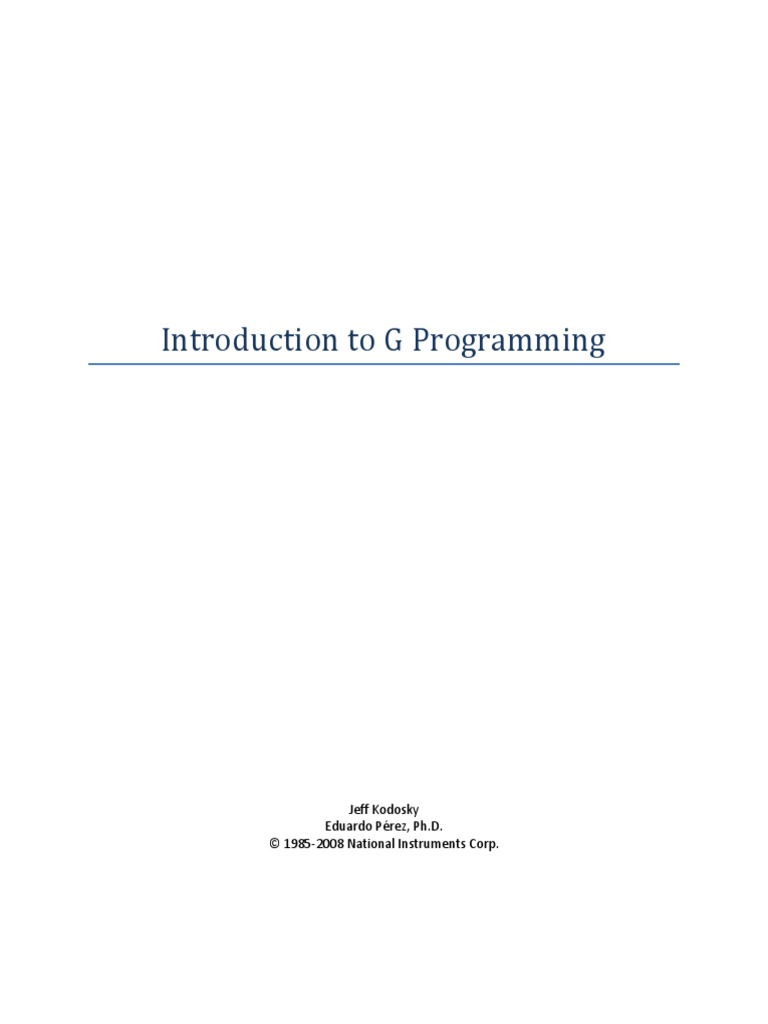 Introduction To G Programming: Jeff Kodosky Eduardo Pérez, Ph.D. © 1985 ...