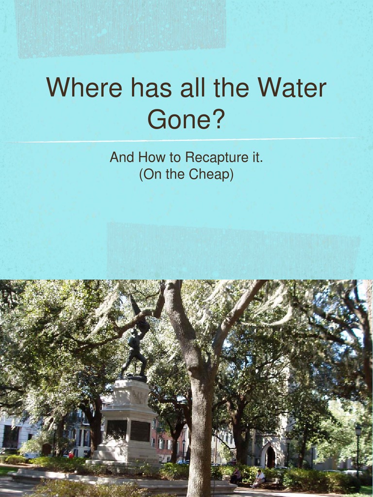 Where Has All The Water Gone?: and How To Recapture It. (On The Cheap ...