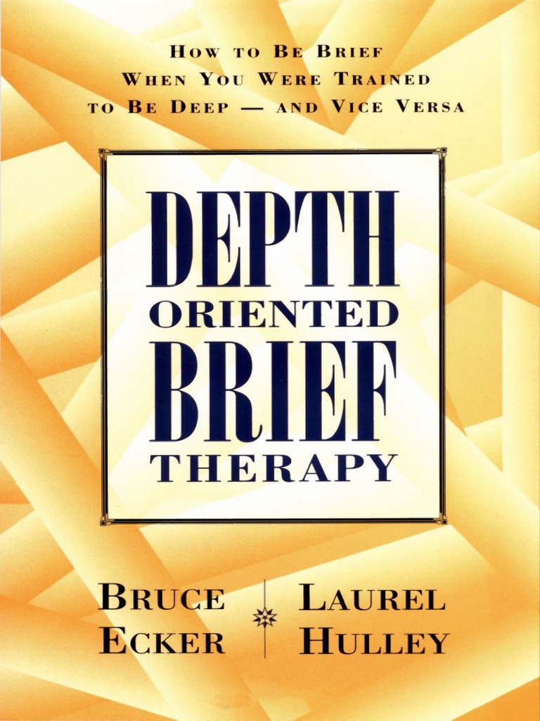 Bruce Ecker, Laurel Hulley - Depth Oriented Brief Therapy - How To Be Brief When You Were ...