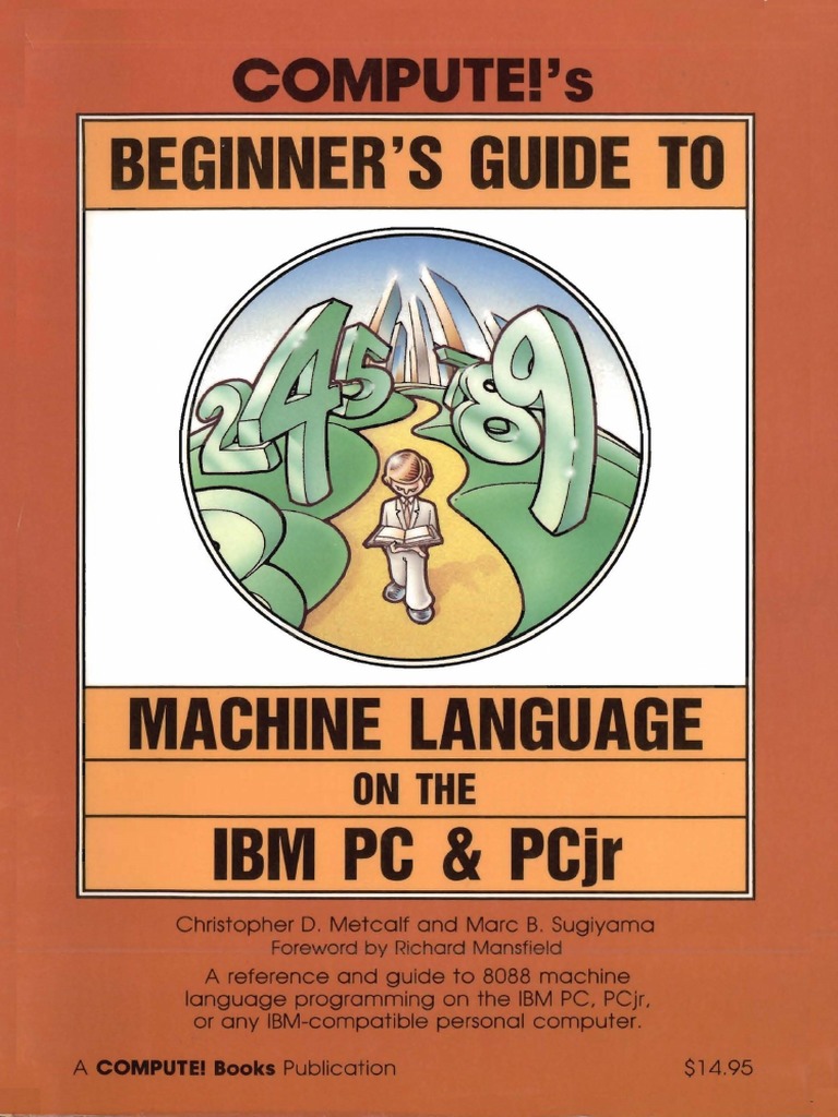Compute's Beginners Guide To Machine Language On The IBM PC and PCJR ...