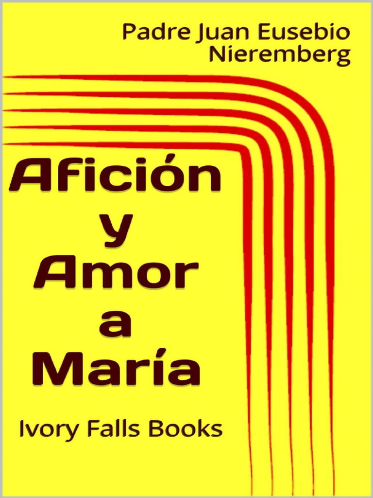 Afición y Amor A María - Padre Juan Eusebio Nieremberg PDF | PDF | María, madre de Jesús ...