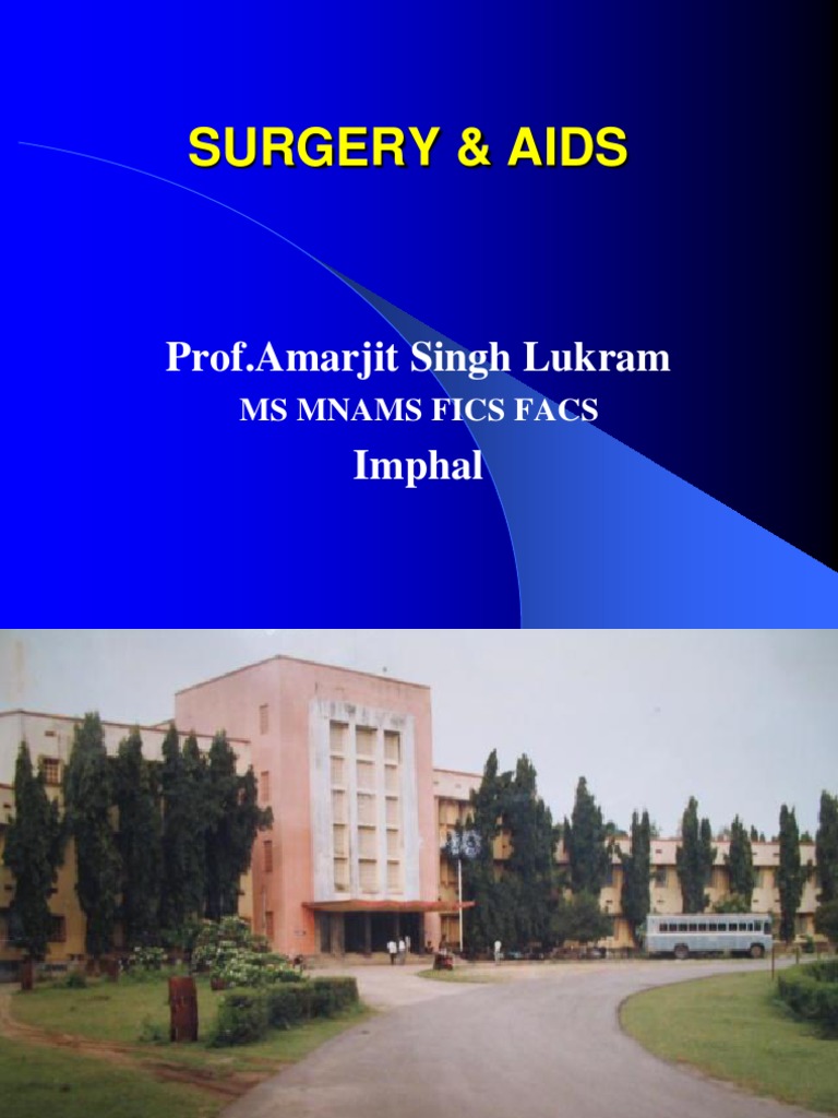 Surgery & Aids: Prof - Amarjit Singh Lukram Imphal | PDF | Surgery ...