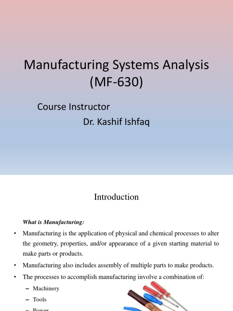 Manufacturing Systems Analysis (MF-630) : Course Instructor Dr. Kashif ...