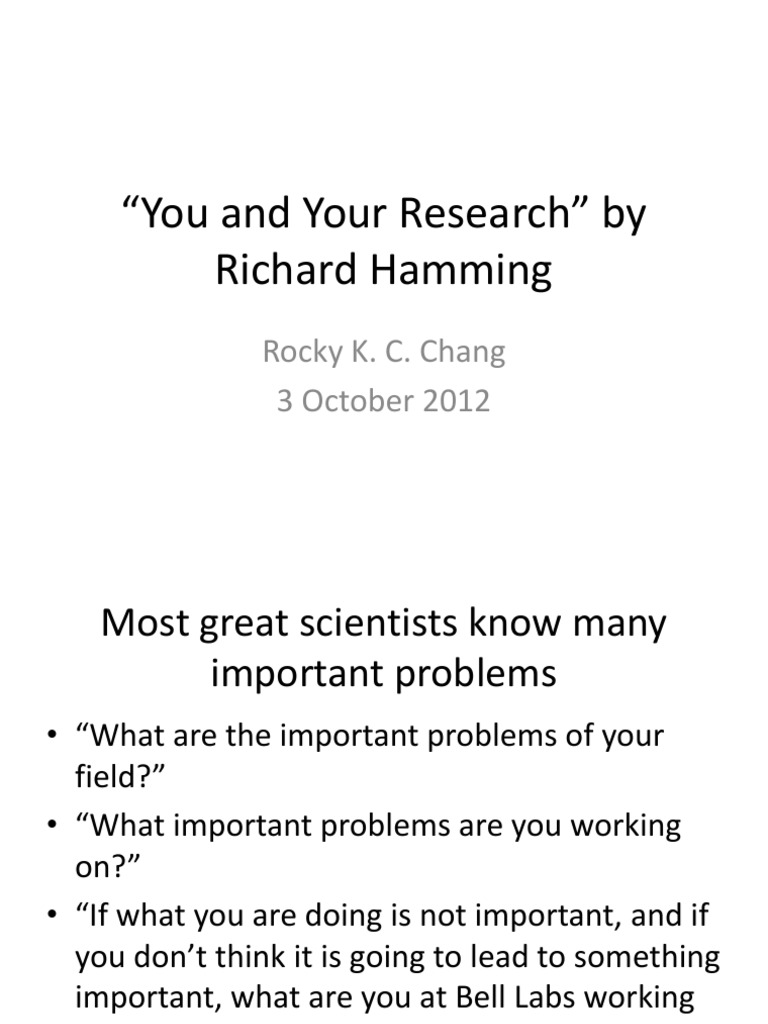 "You and Your Research" by Richard Hamming: Rocky K. C. Chang 3 October ...
