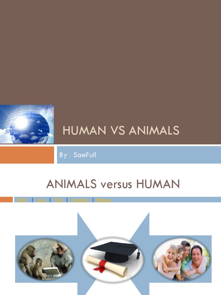 Human Vs Animals: By: Saefull | PDF