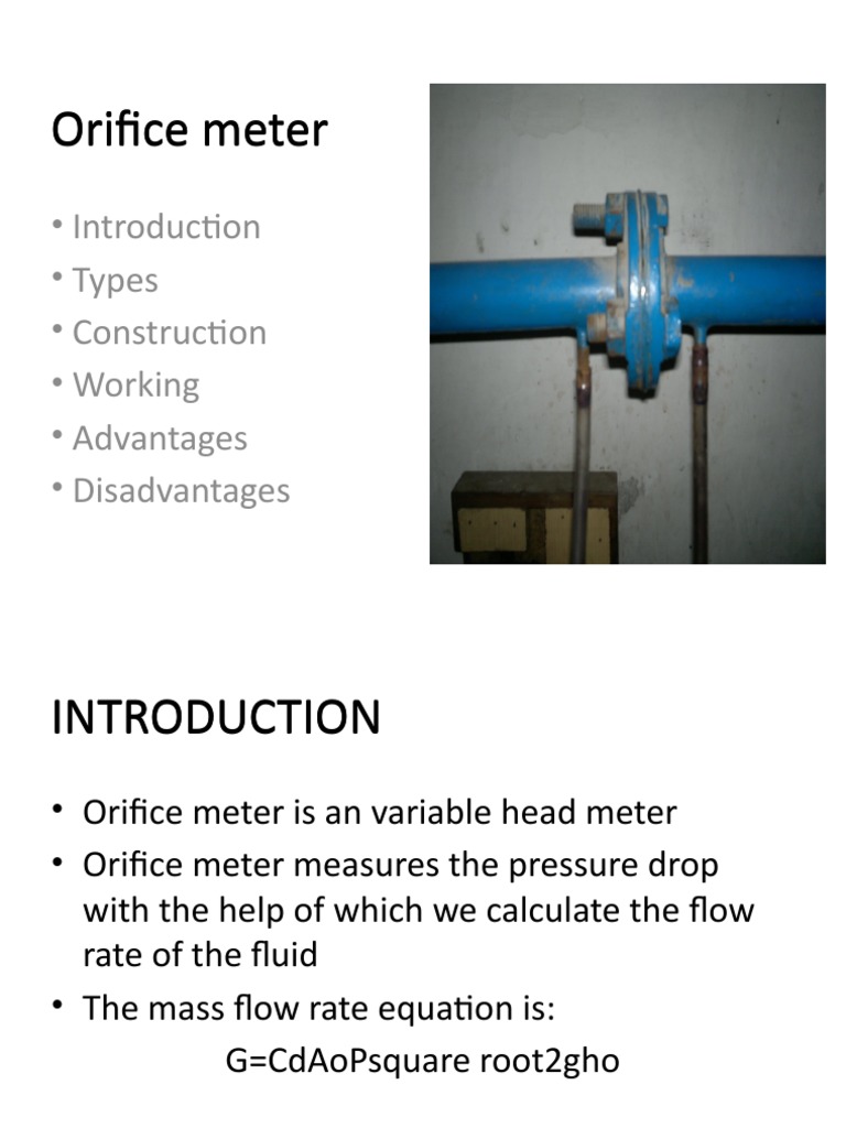 Orifice Meter Orifice Meter: - Introduction - Types - Construction ...