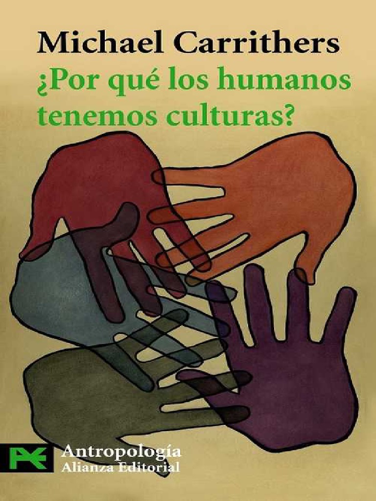 Carrithers, Michael - Por Que Los Humanos Tenemos Culturas - Ed Alianza ...