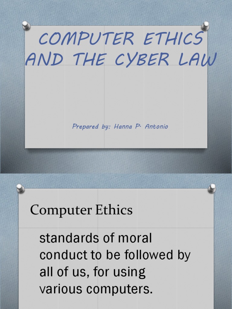 Computer Ethics and The Cyber Law: Prepared By: Hanna P. Antonio | PDF ...