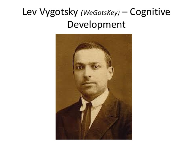 Lev Vygotsky - Cognitive Development: (Wegotskey) | PDF