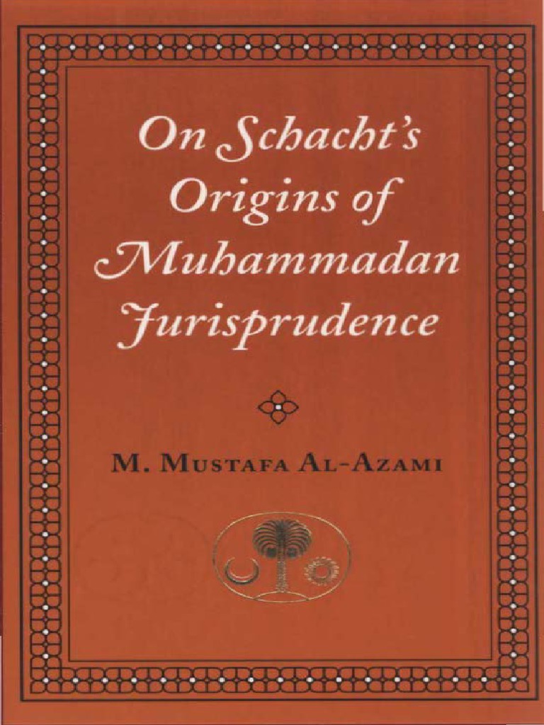 Muhammad M Al-Azami On Schachts Origins of Muhammadan Jurisprudence PDF ...
