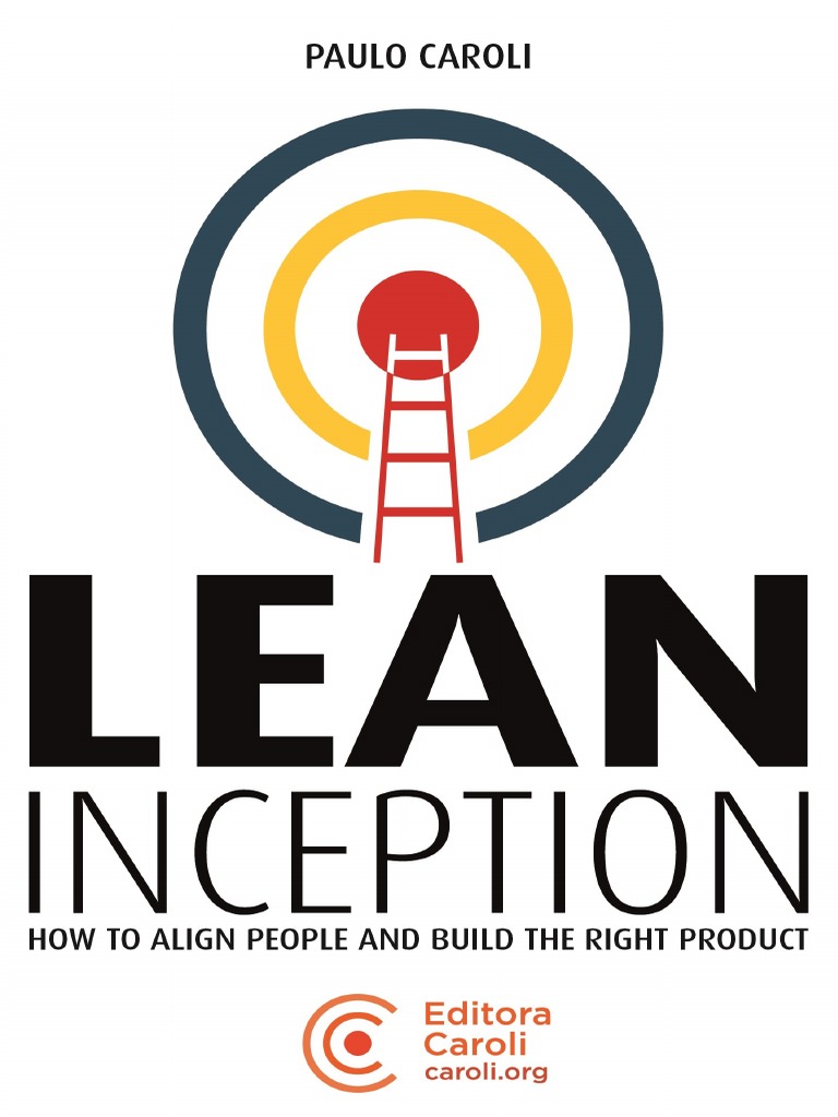 Lean Inception How To Align People and Build The Right Product | PDF ...