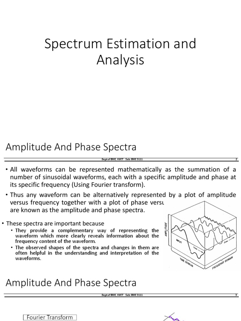 Spectrum Estimation and Analysis: Dept of BME, KUET Sub: BME 3111 1 ...