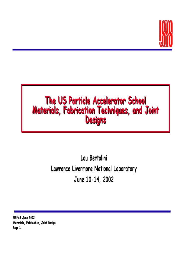 The US Particle Accelerator School Materials, Fabrication Techniques ...