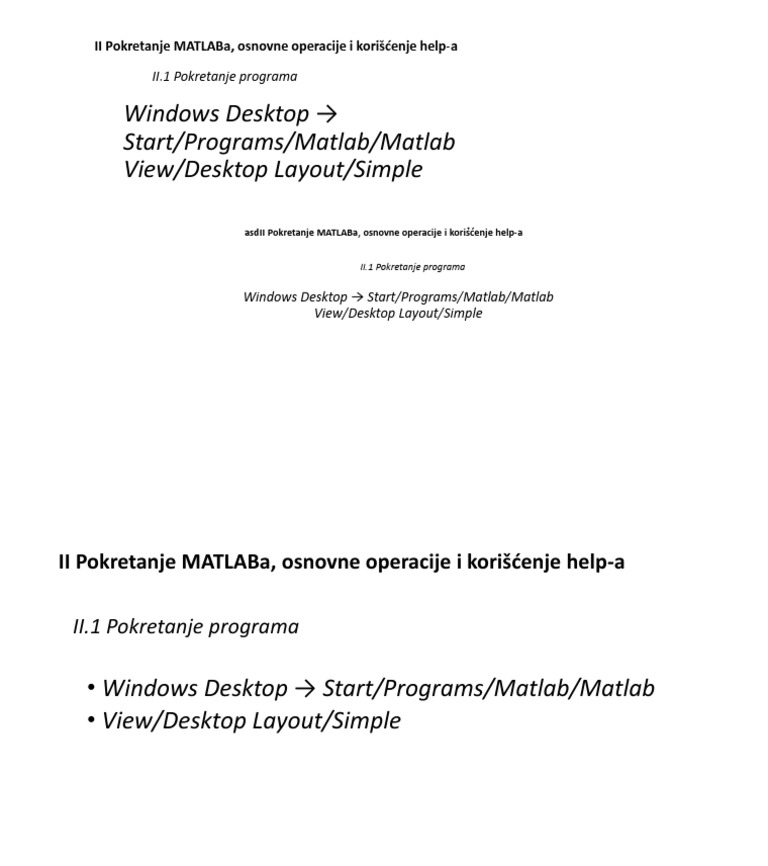 Windows Desktop Start/Programs/Matlab/Matlab View/Desktop Layout/Simple ...