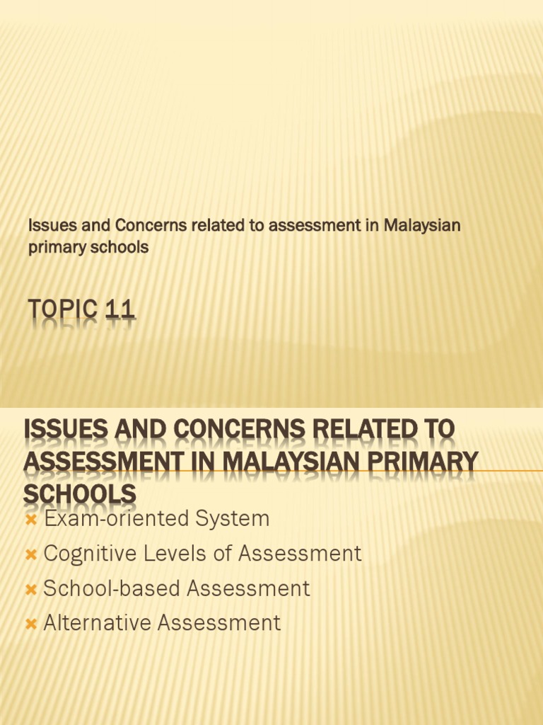Topic 11: Issues and Concerns Related To Assessment in Malaysian ...