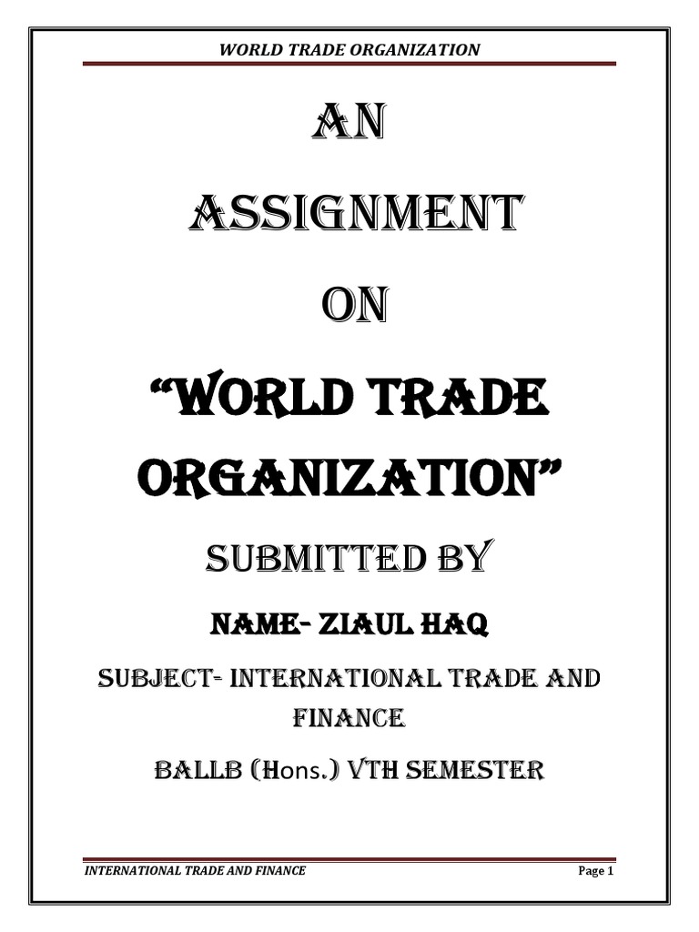 AN Assignment ON "World Trade Organization": Submitted by | PDF | World ...