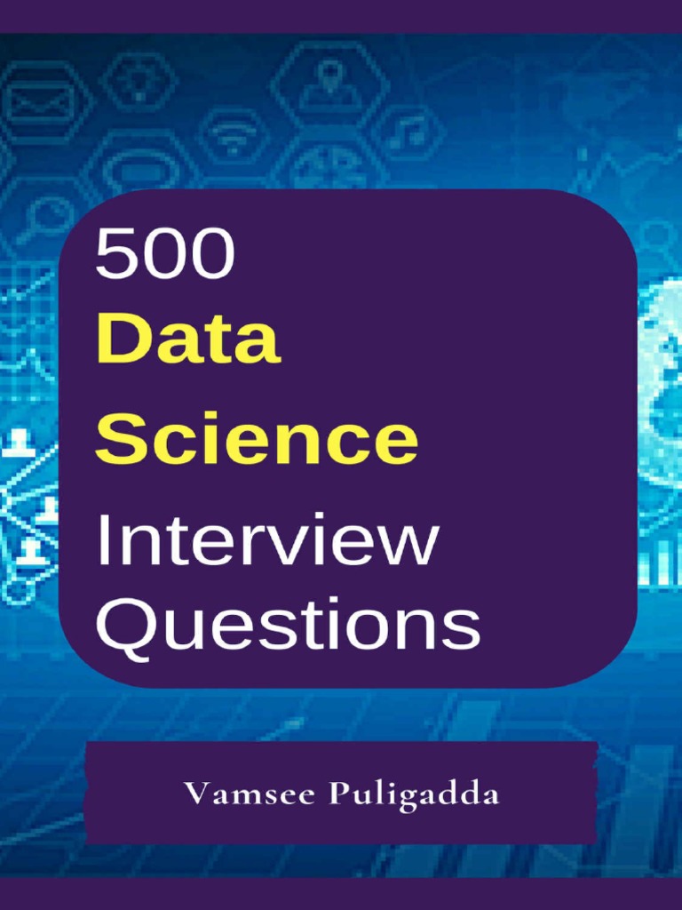 500 Data Science Interview Questions and Answers - Vamsee Puligadda PDF ...