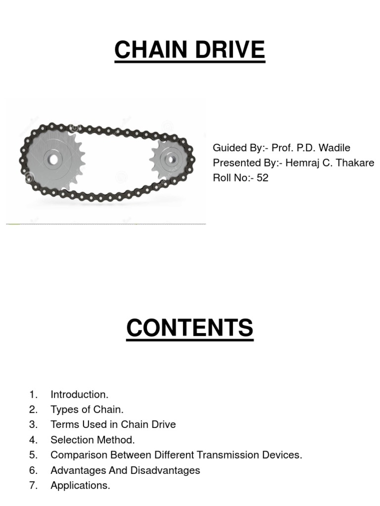 Chain Drive: Guided By:-Prof. P.D. Wadile Presented By: - Hemraj C ...