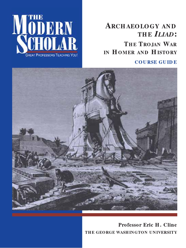 Archaeology and The Iliad, The Trojan War in Homer and History - Eric H ...