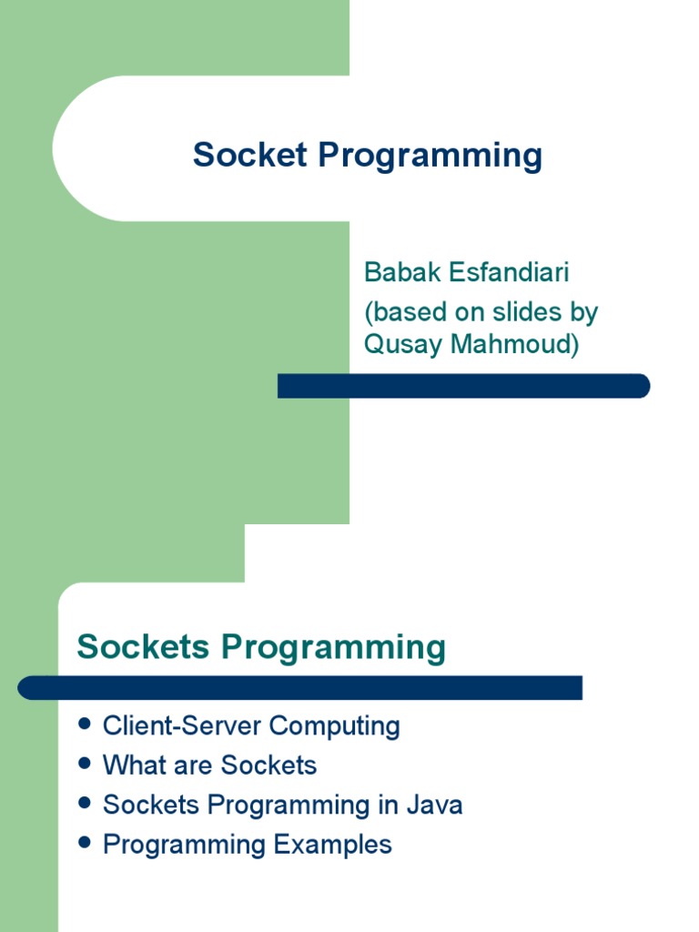 Socket Programming: Babak Esfandiari (Based On Slides by Qusay Mahmoud ...
