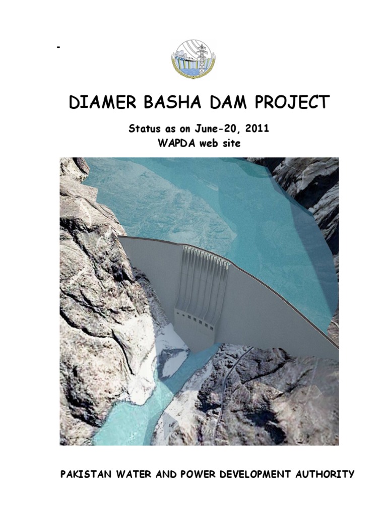Diamer Basha Dam Project: Status As On June-20, 2011 WAPDA Web Site ...