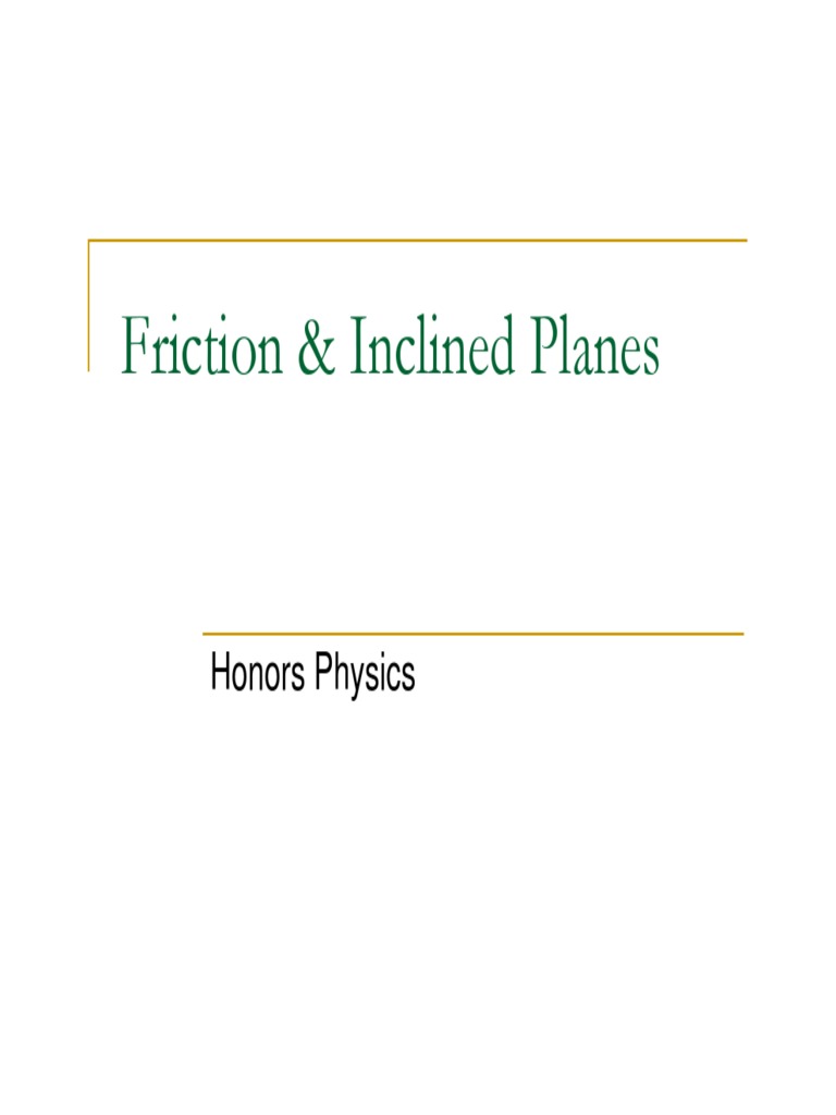 Friction & Inclined Planes: Honors Physics | PDF | Friction | Force