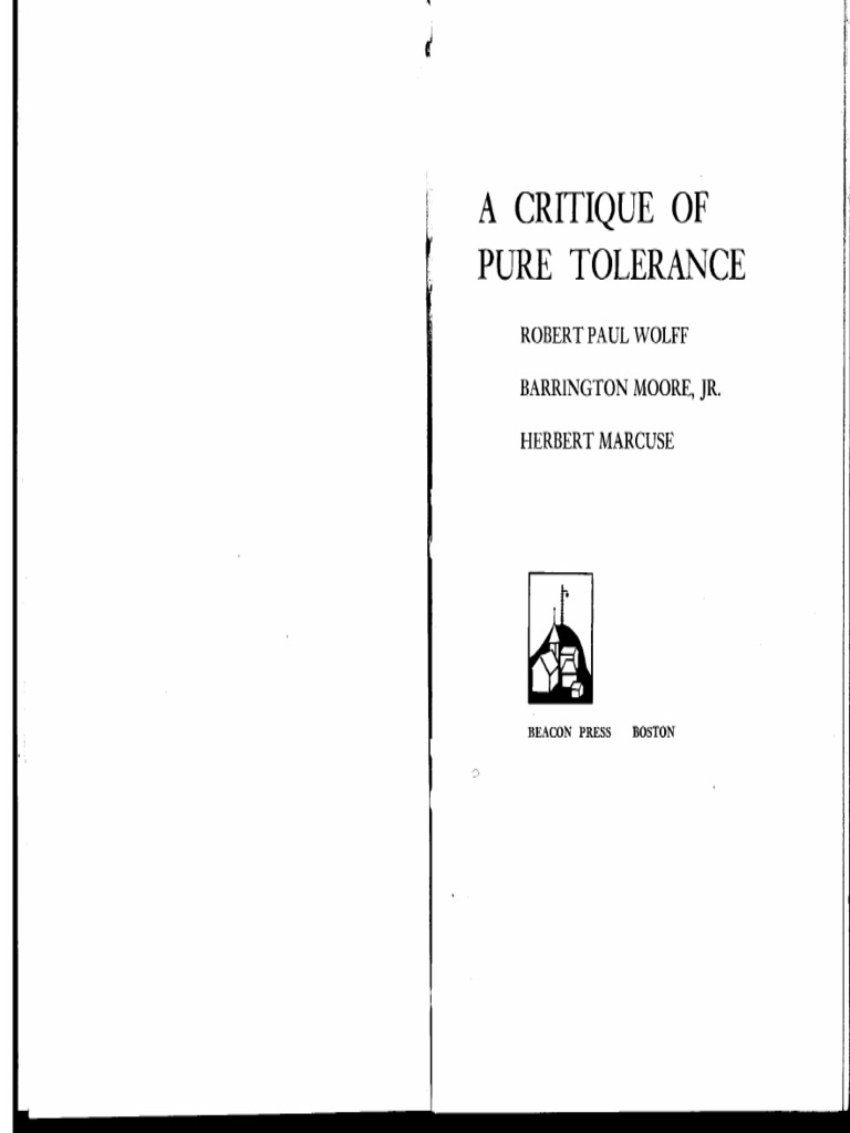 A Critique of Pure Tolerance (Essays by Wolff, Barrington Moore, Jr ...