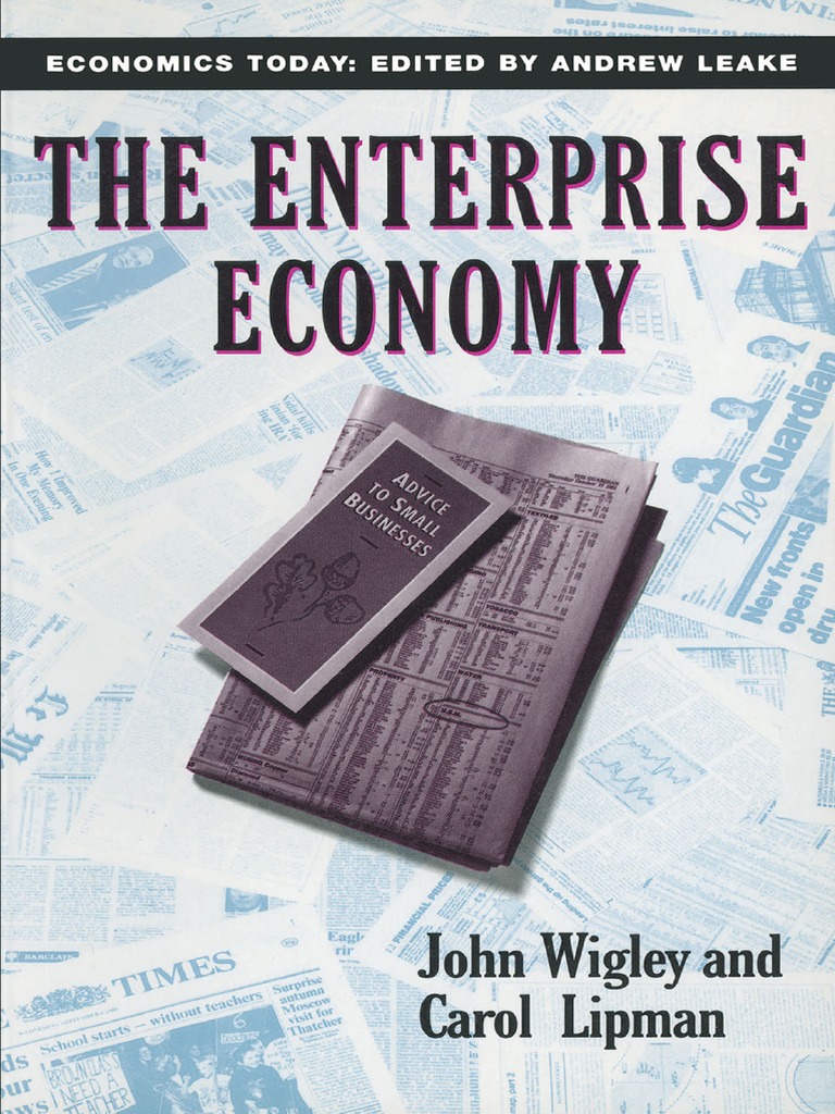 Today) John Wigley, Carol Lipman (Auth.) - The Enterprise Economy ...