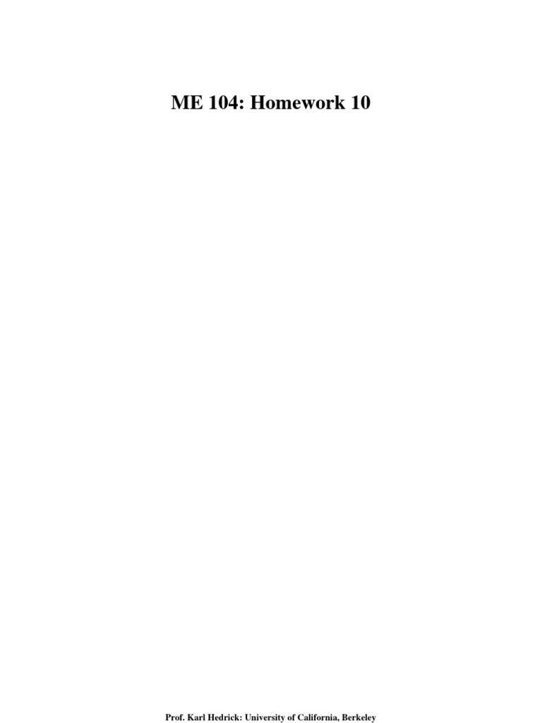 ME 104: Homework 10: Prof. Karl Hedrick: University of California ...