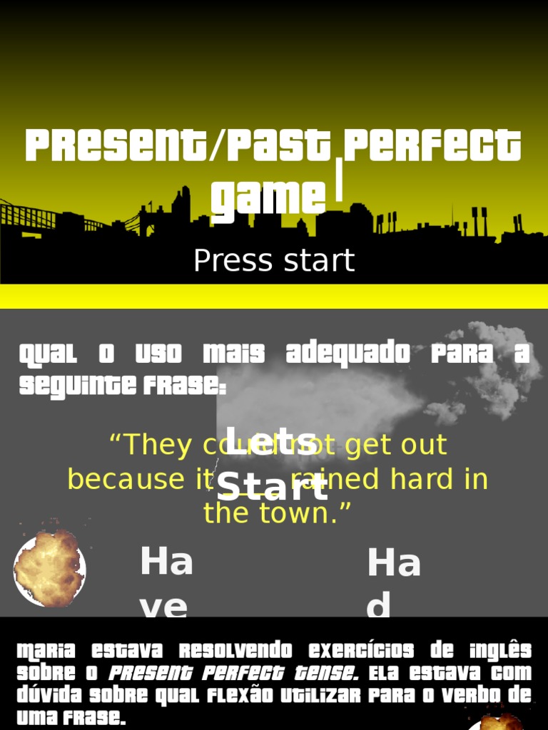 Present/Past Perfect Game: Press Start | PDF | Grammar | Language Mechanics